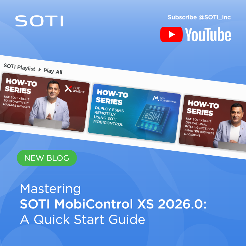 Mastering SOTI MobiControl XS 2026.0: A Quick Start Guide