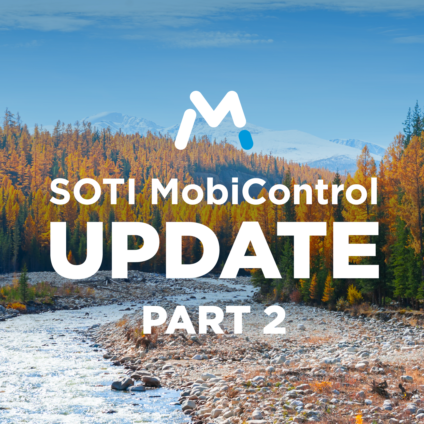 Fall 2024: SOTI MobiControl Updates